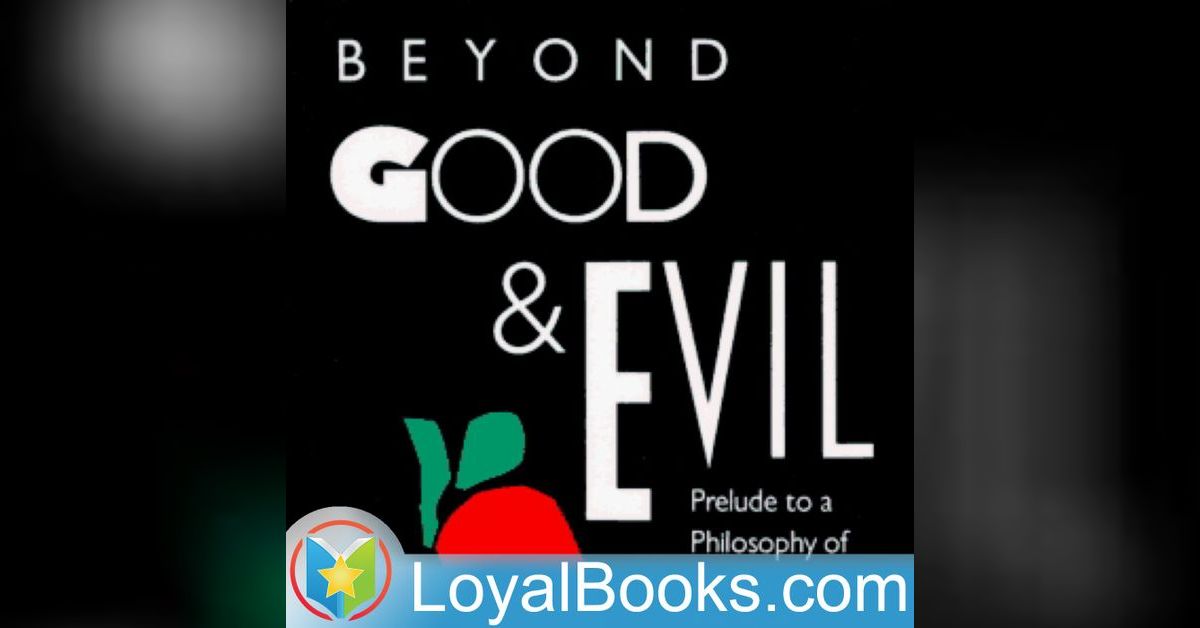 Beyond Good and Evil by Friedrich Nietzsche | Loyal Books