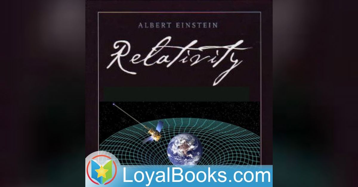 Relativity: The Special and General Theory by Albert Einstein | Loyal Books
