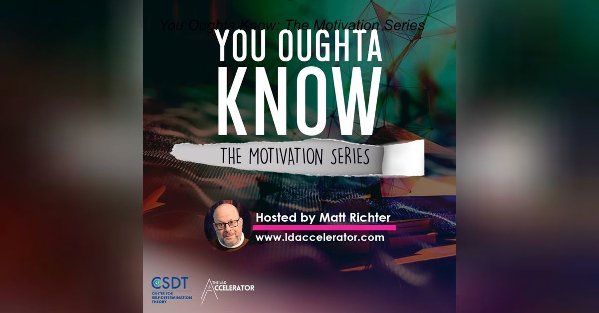 You Oughta Know Richard M. Ryan- SDT On Education (Audio only) | You ...