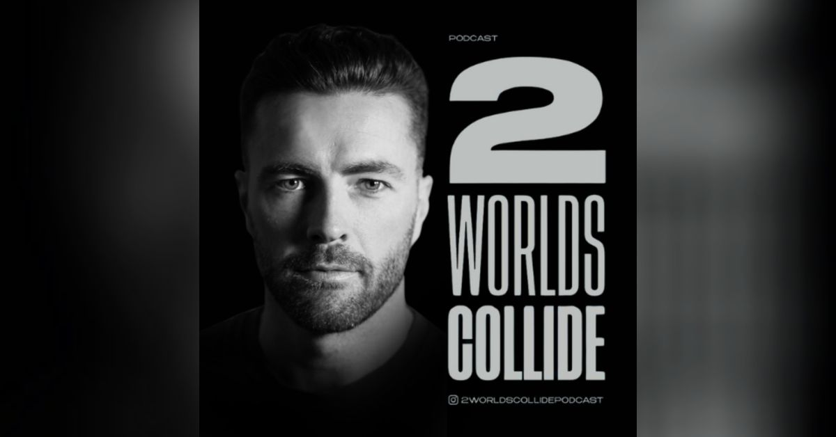 2 Worlds Collide Podcast | Sam Bamford