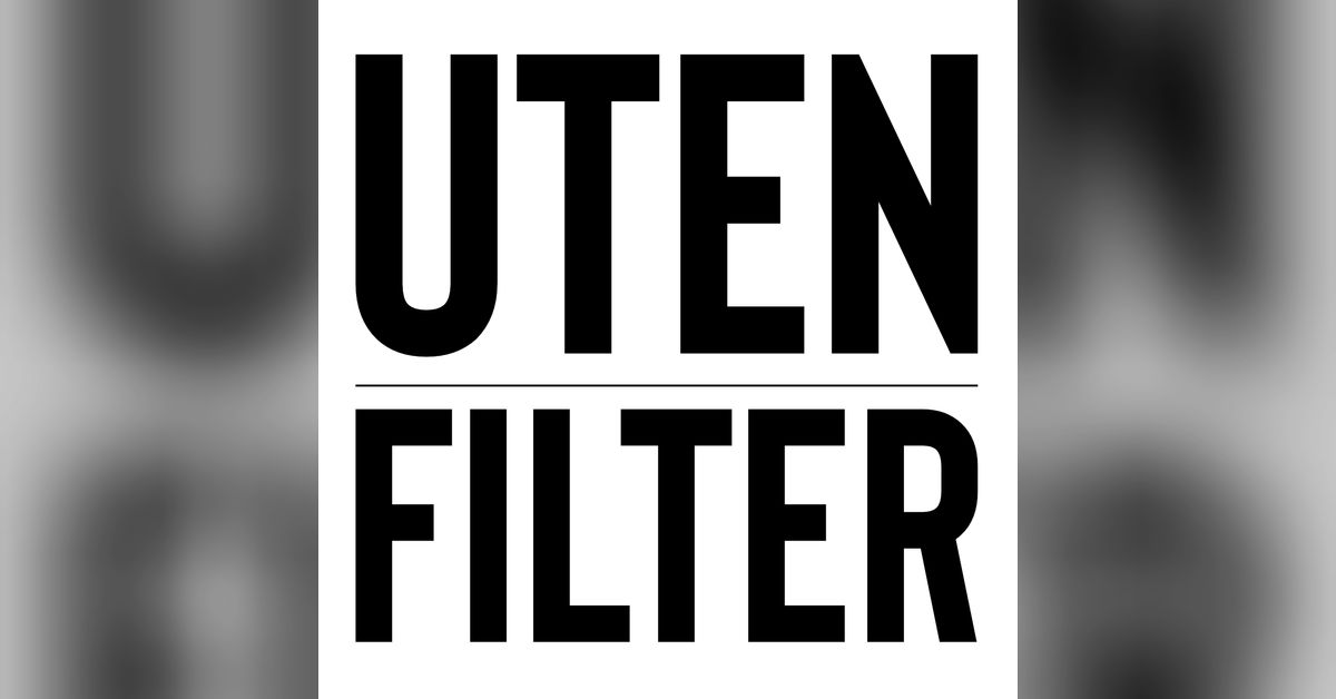 Uten Filter Nyheter | Uten Filter