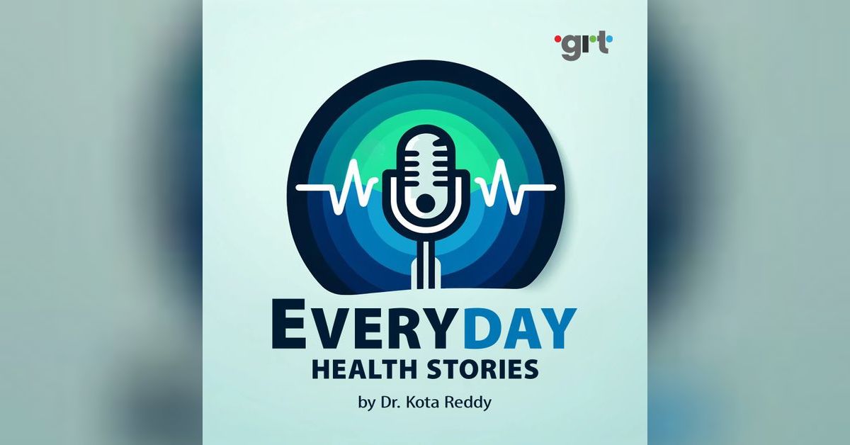 Everyday Health Stories | Dr. Kota Reddy