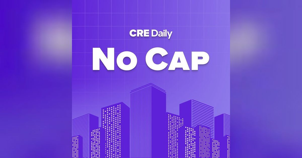 Welcome to Y'all Street, Multifamily Fraud, and US Retail Store Closings | No Cap by CRE Daily