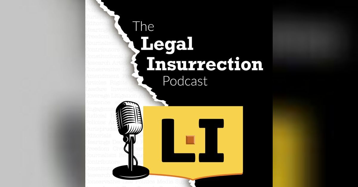 The Legal Insurrection Podcast | Legal Insurrection