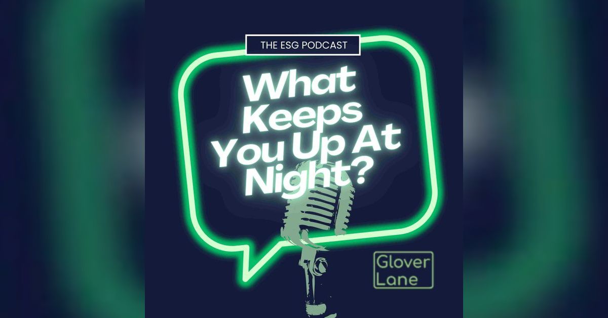 Speaking about the ‘S’ in ESG | What Keeps You Up At Night? The ESG Podcast