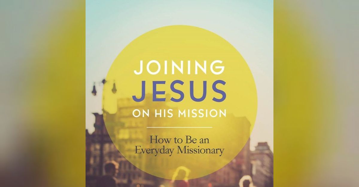 Joining Jesus on His Mission | Greg Finke