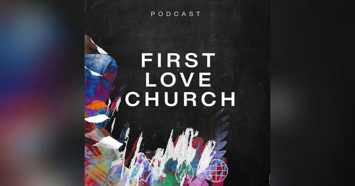 First Love Church Podcast - You Shall Serve And He Shall Bless | Free ...