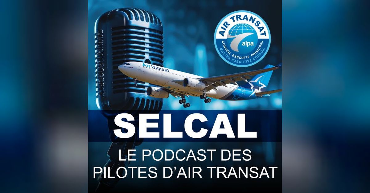 EPISODE #2 GROUP INSURANCE | SELCAL - The Air Transat Pilots Podcast