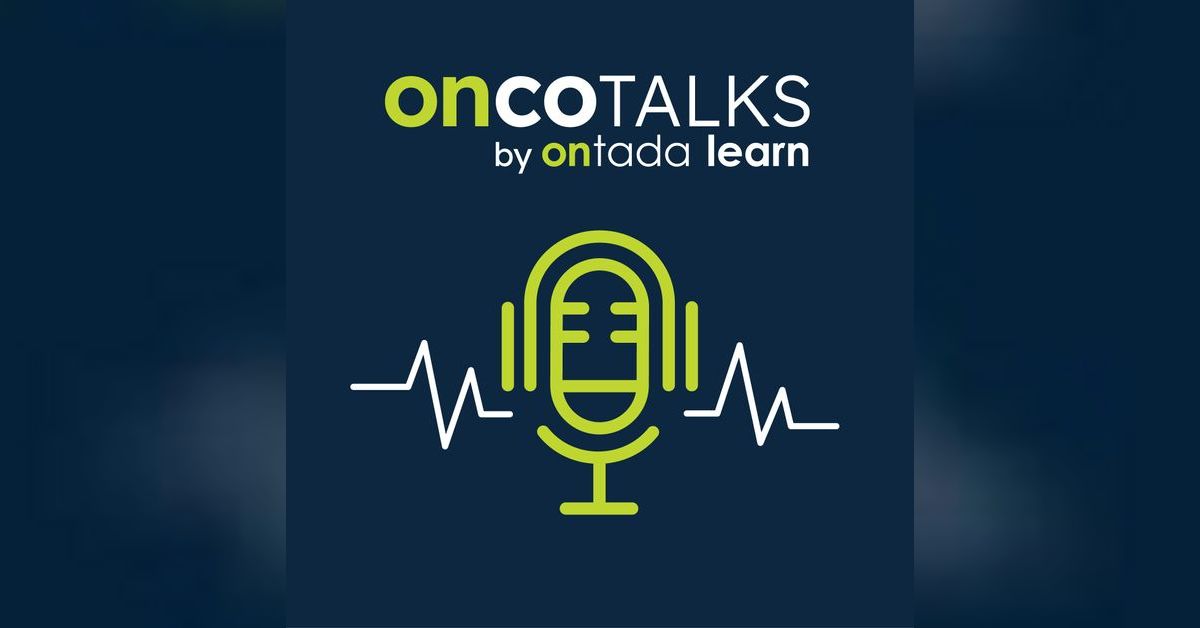 OncoTalks | Oncology Insights at Your Fingertips | Ontada Learn