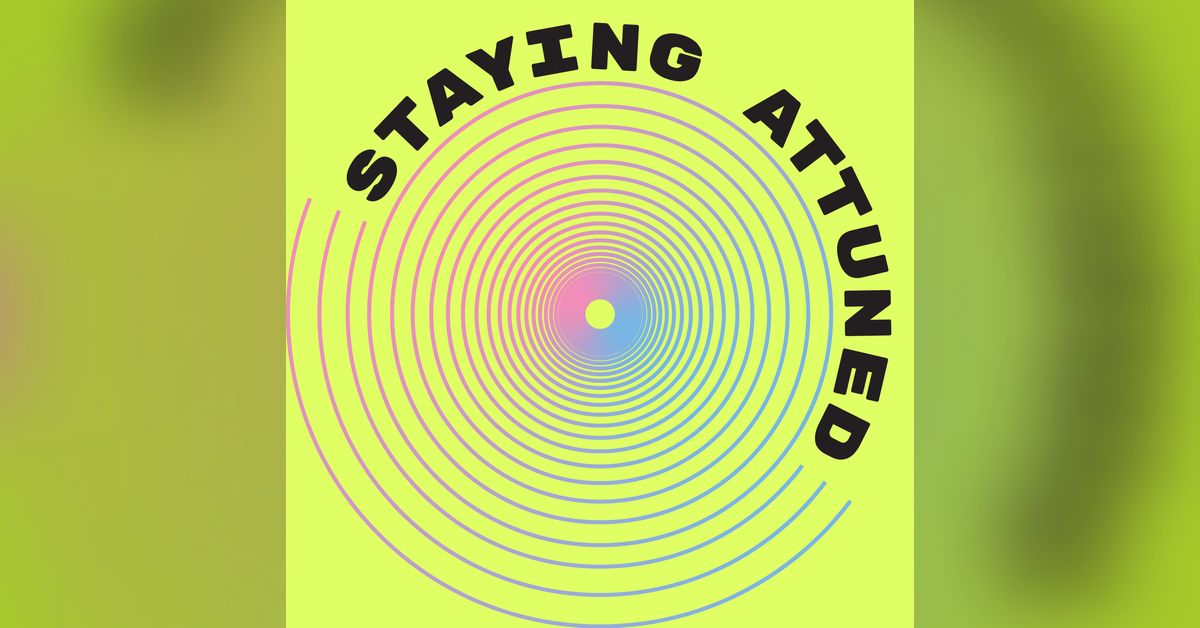 Trailer (Staying Attuned) | Staying Attuned