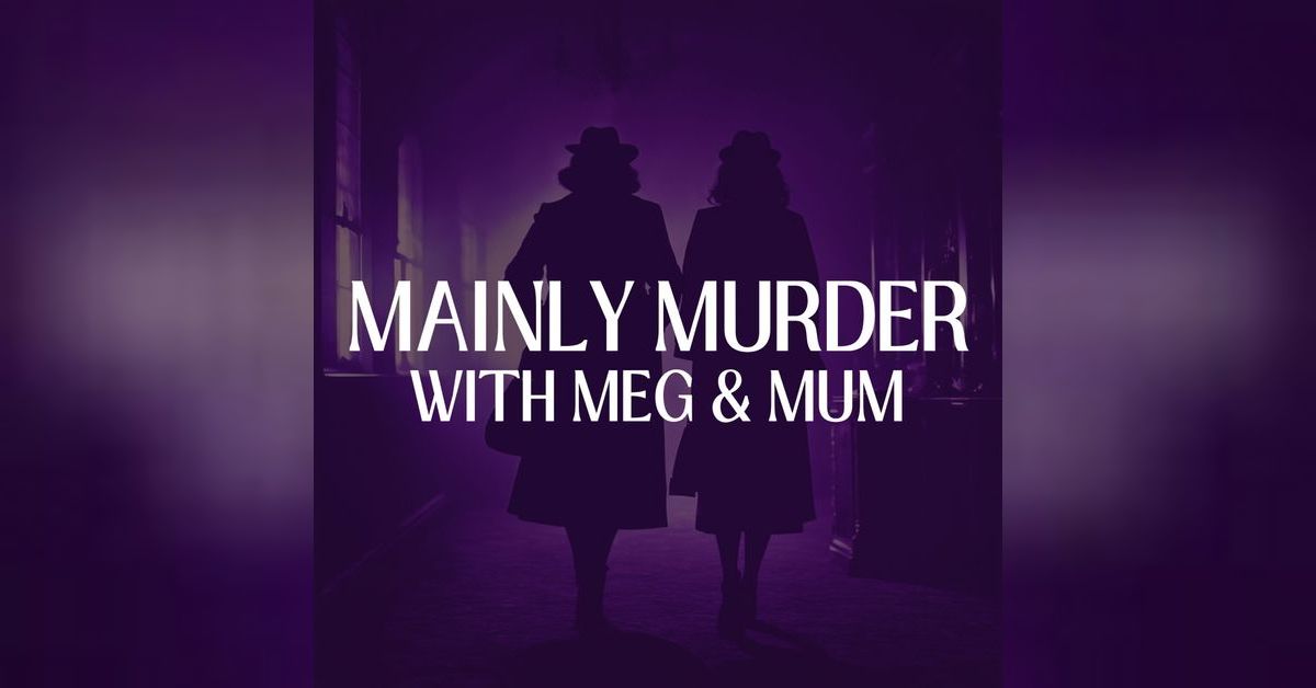 Episode 2: Daniel Morcombe | Mainly Murder With Meg & Mum