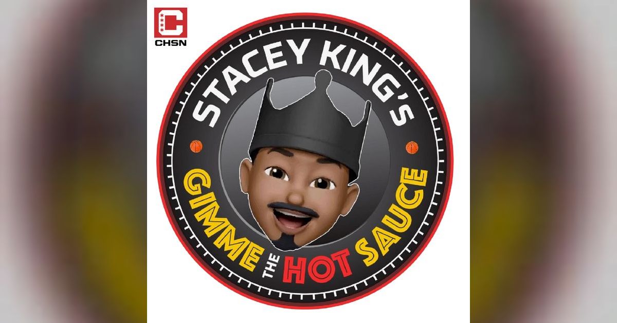 Stacey King’s Gimme the Hot Sauce Podcast - Ep 248: Stacey on Bulls not ...
