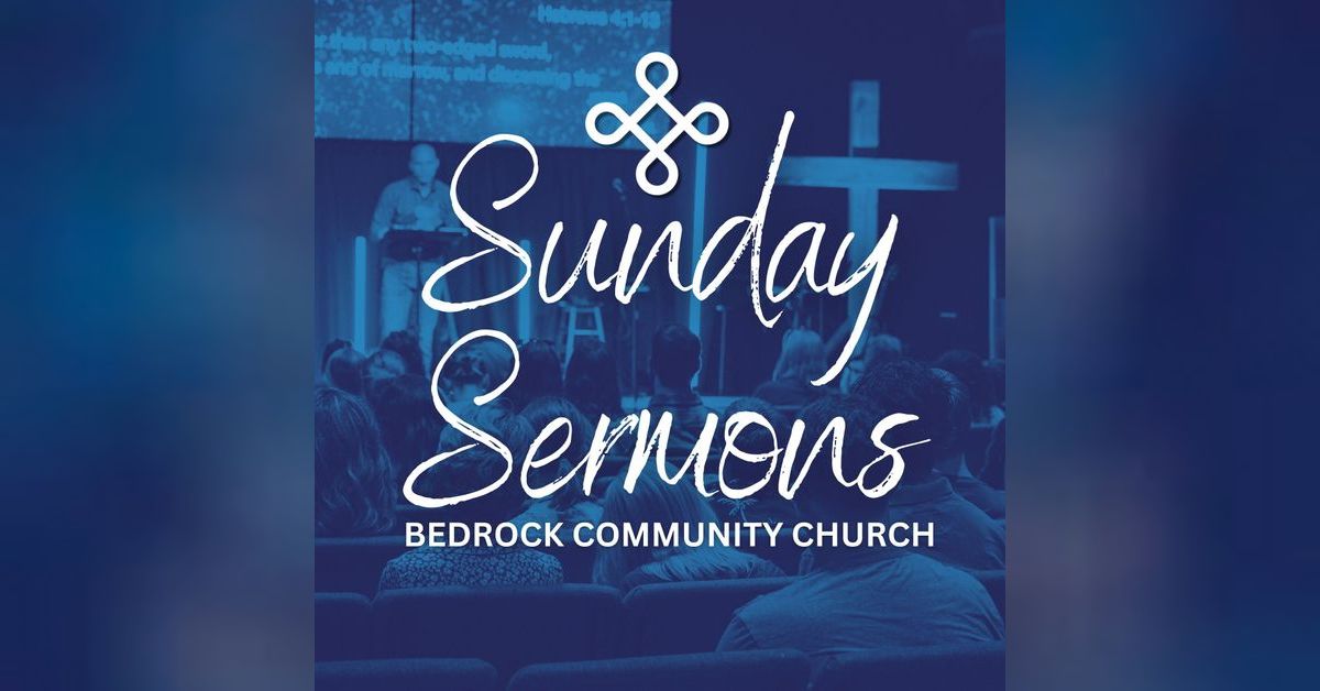 Resurrection Sunday 2025 | Bedrock Community Church Sunday Sermons