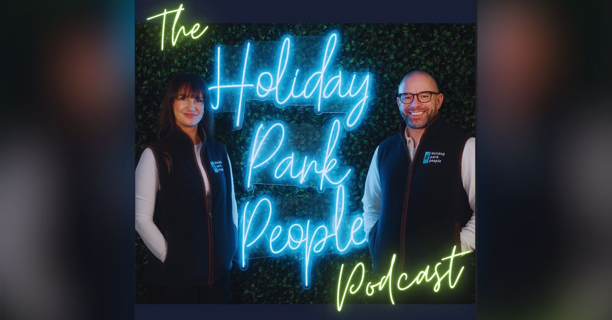The Holiday Park People Podcast - The Holiday Park People Podcast - We ...