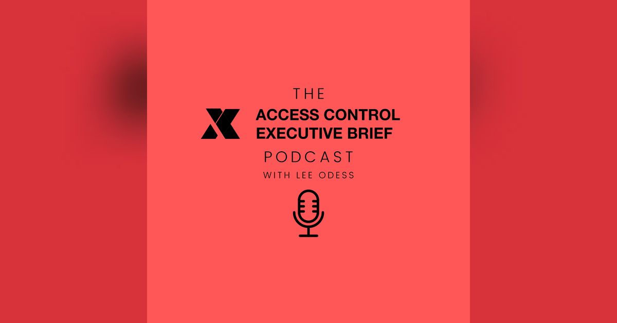 The Access Control Executive Brief | Lee Odess