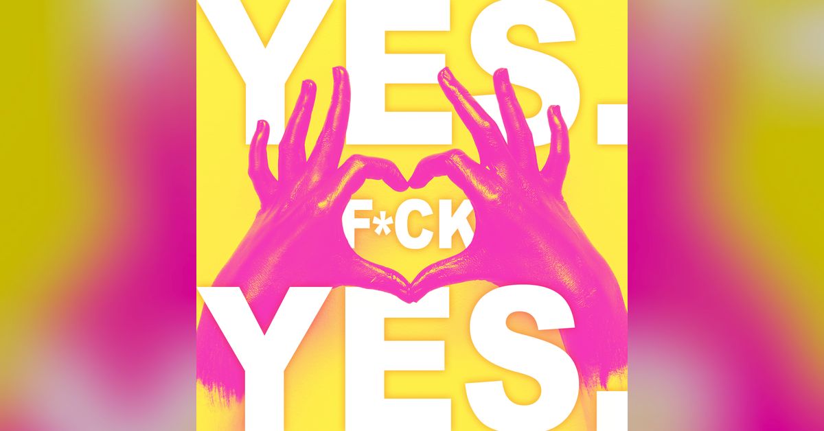 Yes. F*ck Yes. Podcast - Soulmate Signs & Rabbit Holes | Free Listening on Podbean App