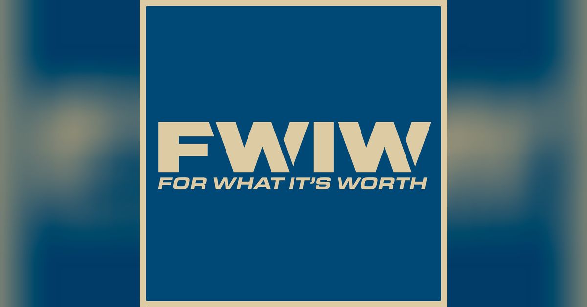 For What It’s Worth | FWIW