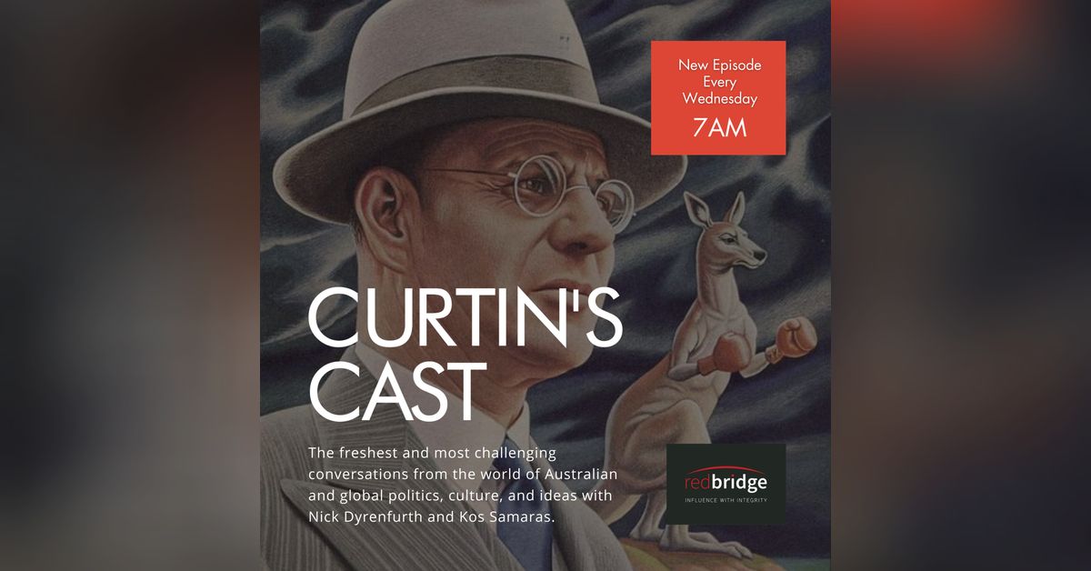Curtin’s Cast Ep 61 – 15 June 2026 - One Nation's Victorian Threat ...