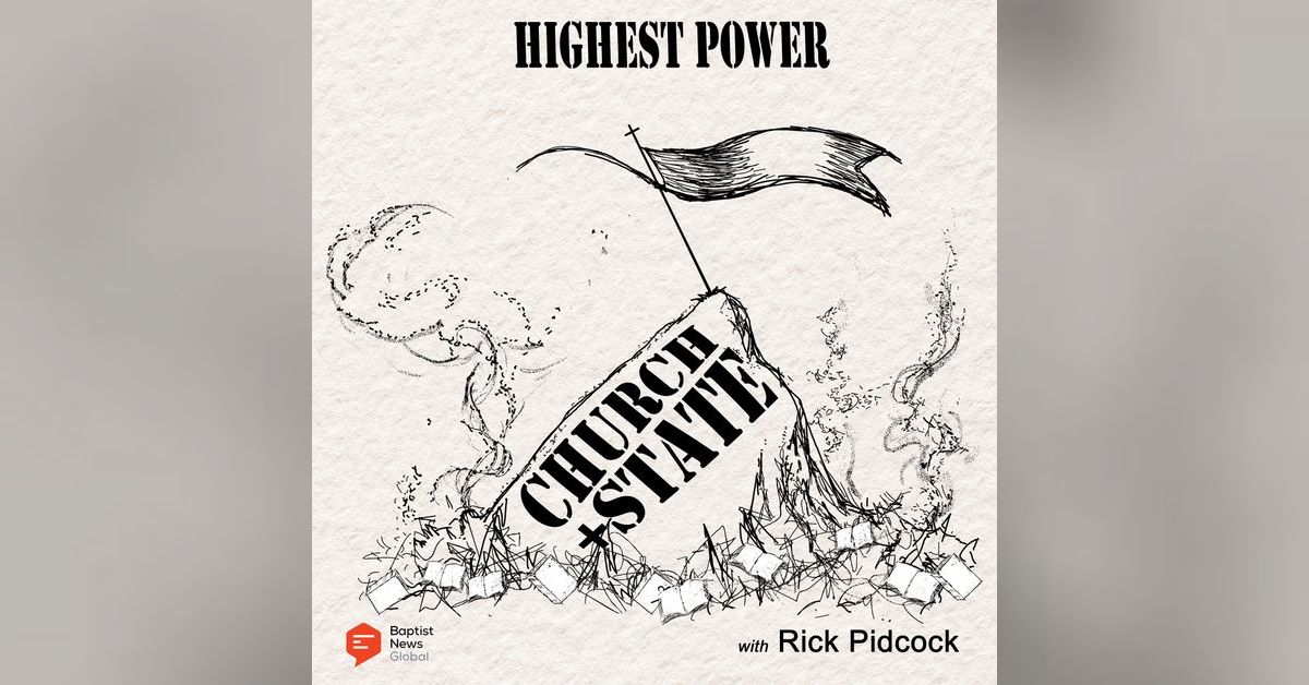 Highest Power: Church + State | Baptist News Global