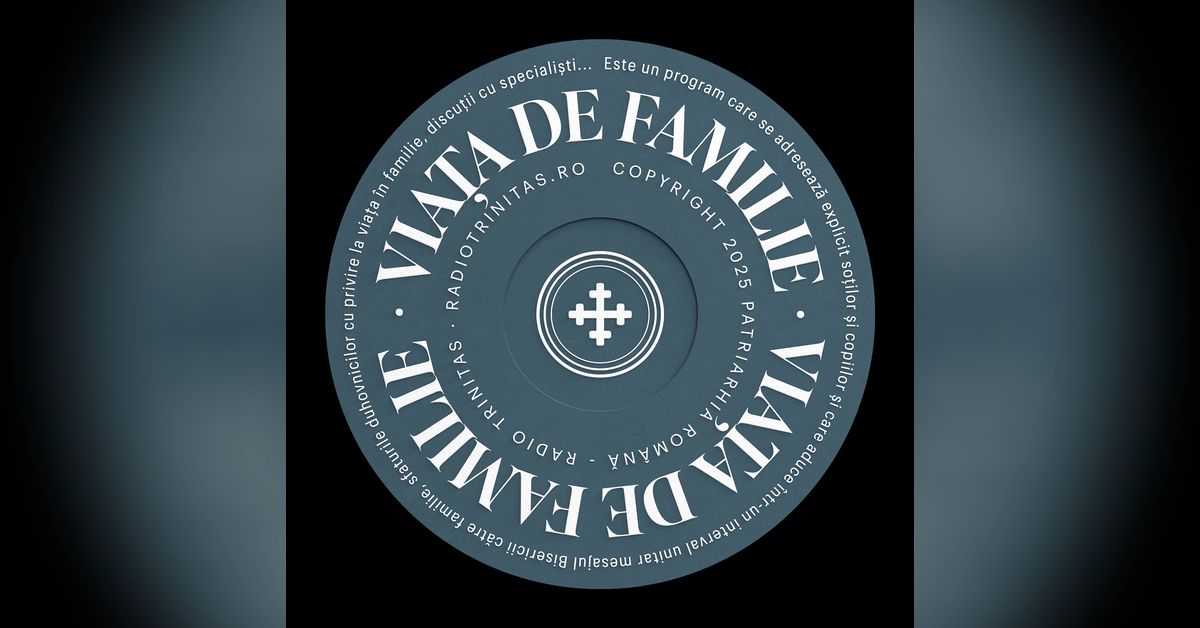 Viața de familie - 27 06 2025 - Duhovnicii și mărturisitorii sec. XX ...