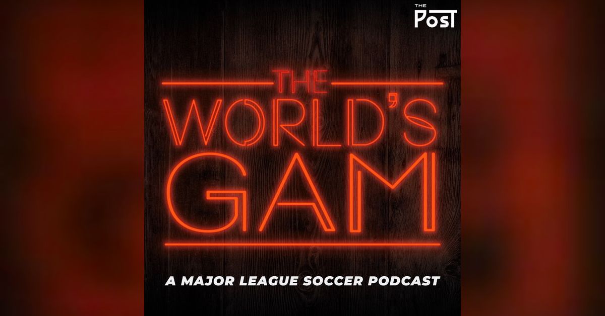 The World’s GAM - A Major League Soccer Podcast | The Post Cincy