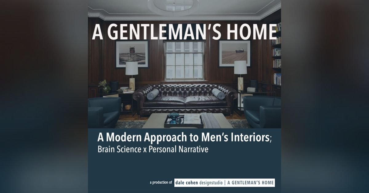 A GENTLEMAN’S HOME; A Modern Approach to Men’s Interiors, Grounded in ...