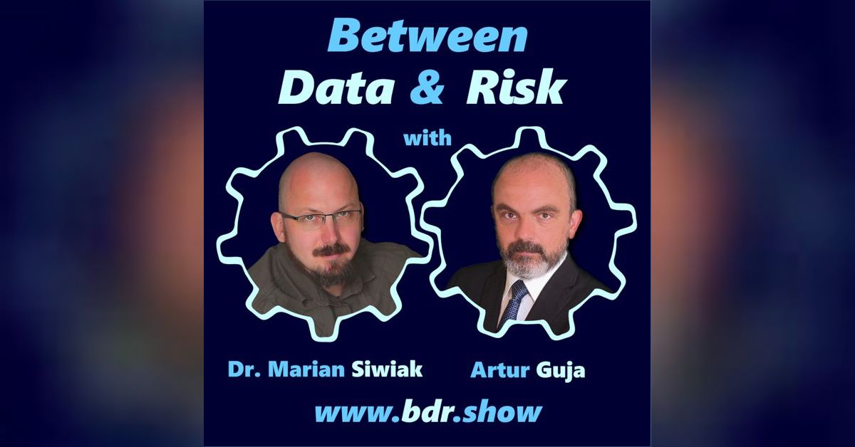 Between Data & Risk | Dr. Marian Siwiak and Artur Guja