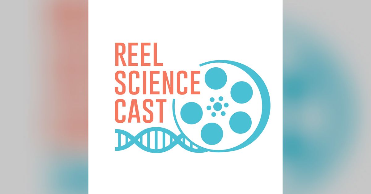 Reel Science Cast | Reel Science