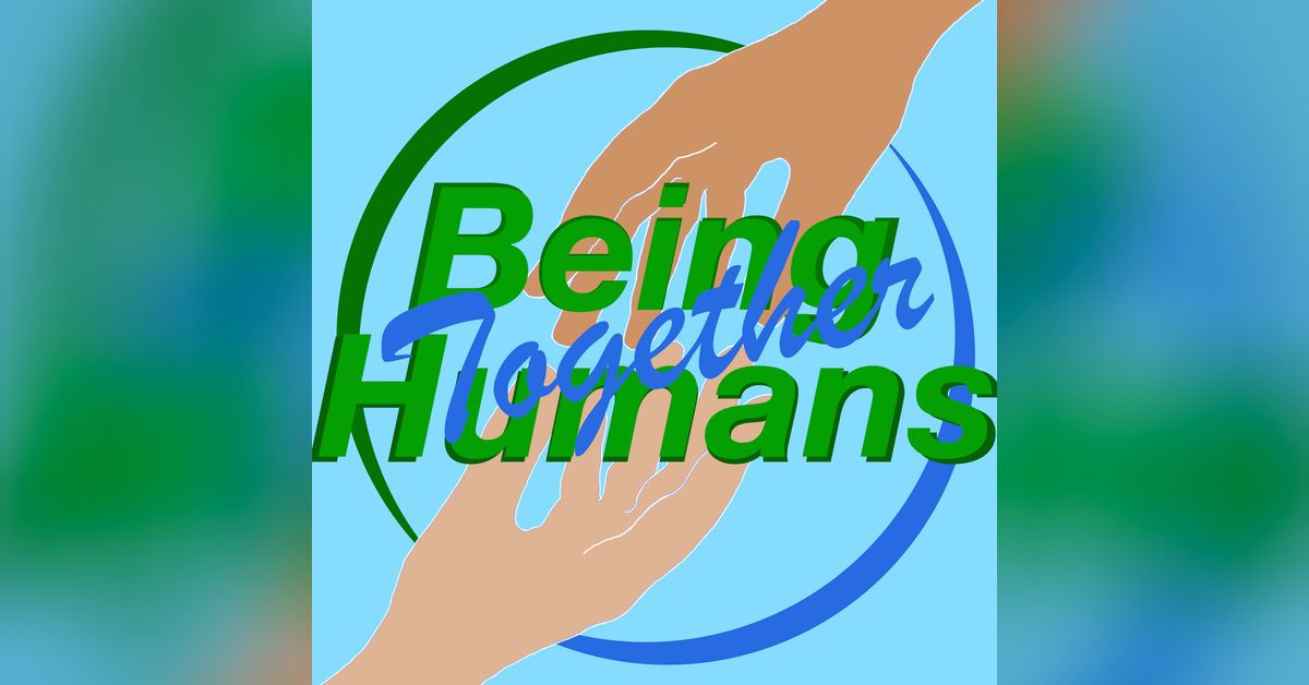 Being Humans Together | Ian Christopher Wendt
