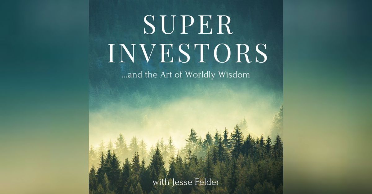 Superinvestors and the Art of Worldly Wisdom Podcast - #61: Peter ...