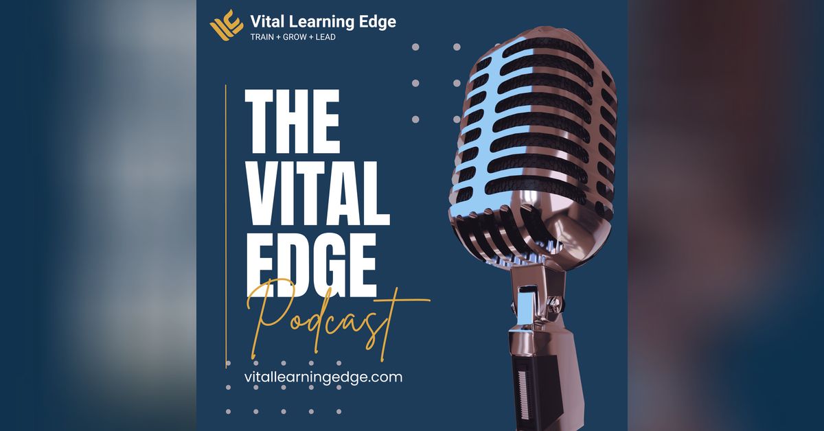 The Vital Edge Podcast - Building Organisational Resilience: A ...
