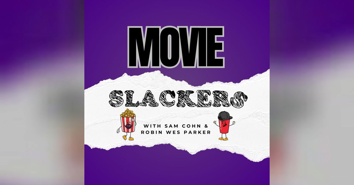 Movie Slackers | Sam Cohn and Robin Wes Parker