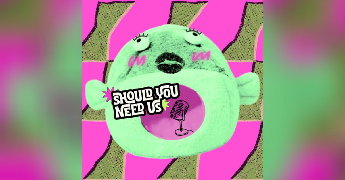 Should You Need Us | shouldyouneeduspod