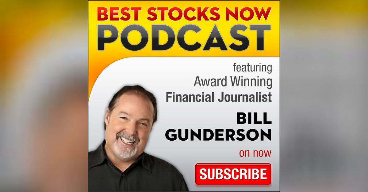 Best Stocks Now with Bill Gunderson | Bill Gunderson