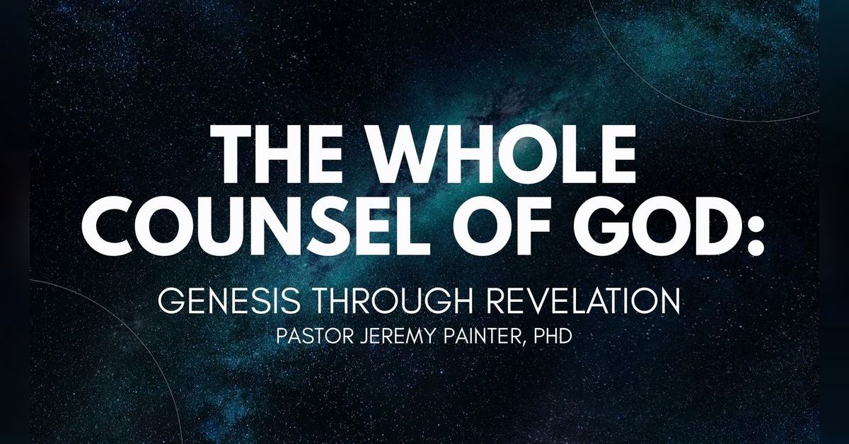 The Whole Counsel of God: Genesis to Revelation Podcast - When Heaven ...