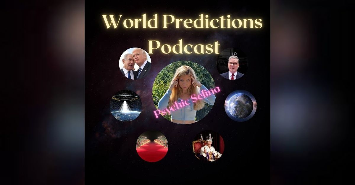 World Predictions Podcast | Selina Avalon