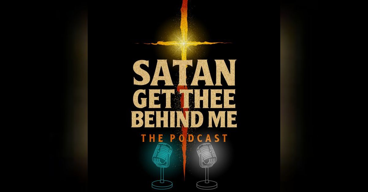 The Name That Saves | Satan Get Thee Behind Me Podcast Ep. 1 | Satan ...