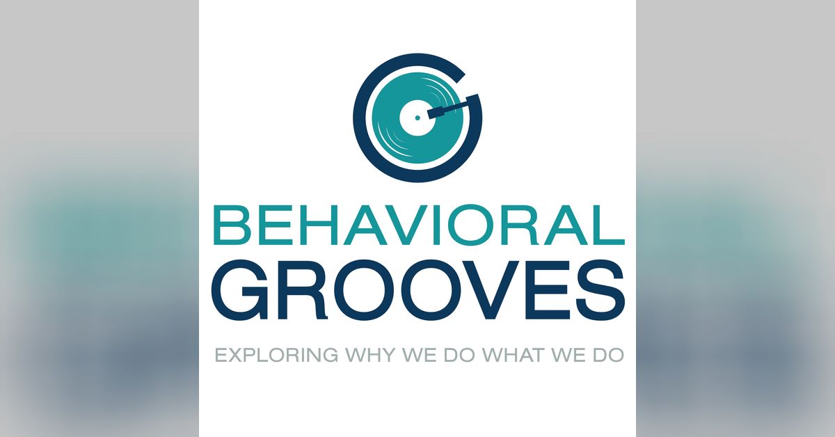 Behavioral Grooves Podcast | Kurt Nelson, PhD and Tim Houlihan