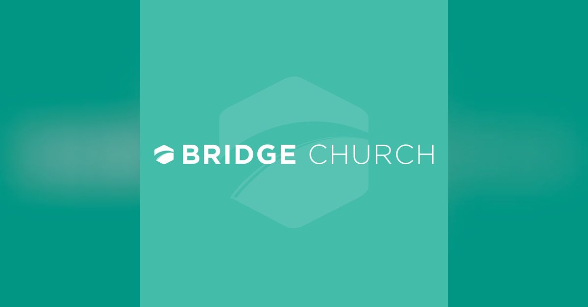 The Bridge Church Podcast - Taking Hold of Hope | Free Listening on ...