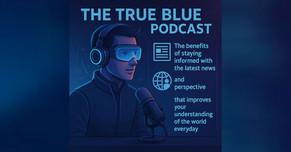 The True Blue Podcast - AI Tech News, Education, and Perspective - Tech ...