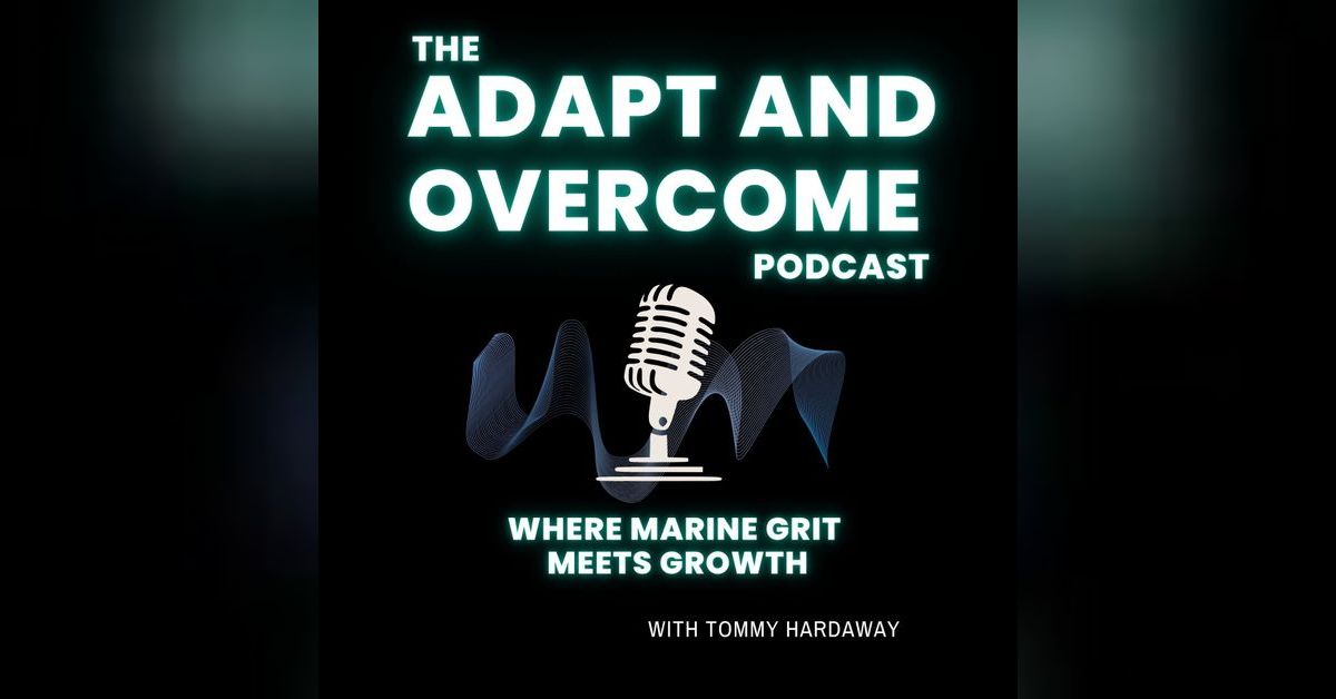 Adapt and Overcome Podcast | Tommy Hardaway