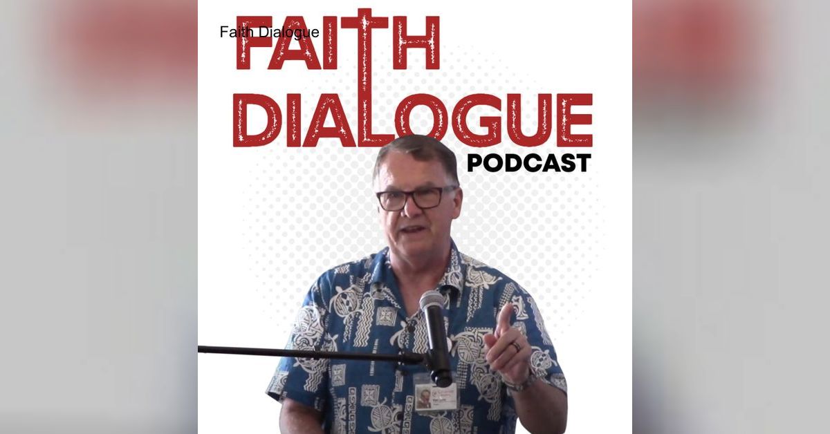 Faith Dialogue | a podcast by kenbehr