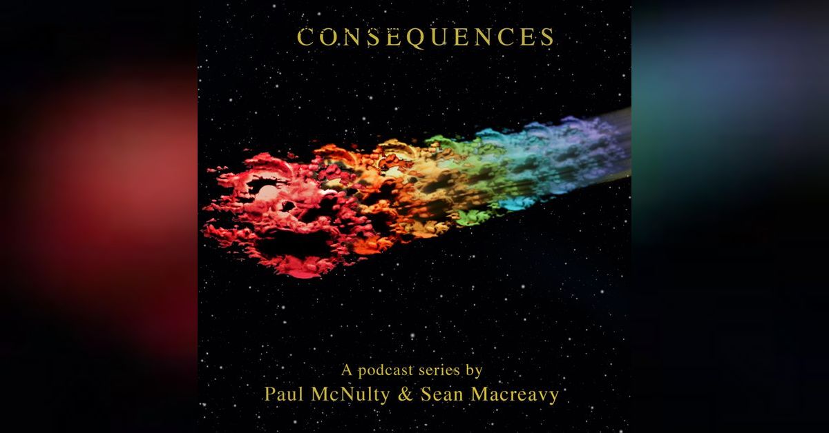 The Consequences Podcast | consequences