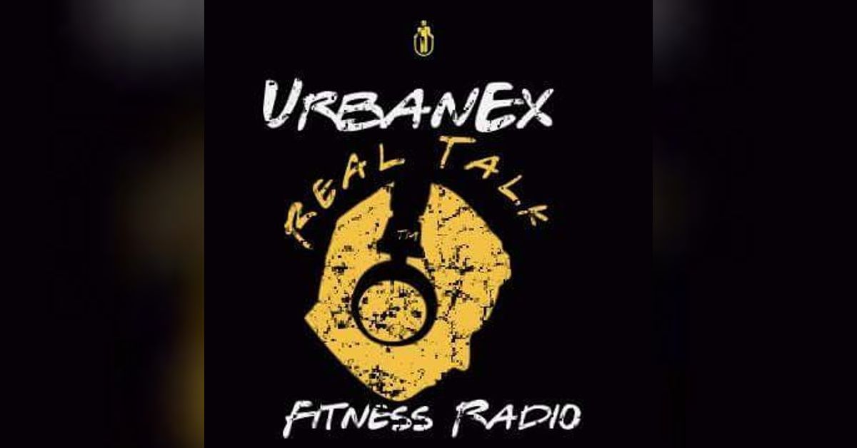 UrbanEx Real Talk Fitness Radio | a podcast by TiAja Ellis