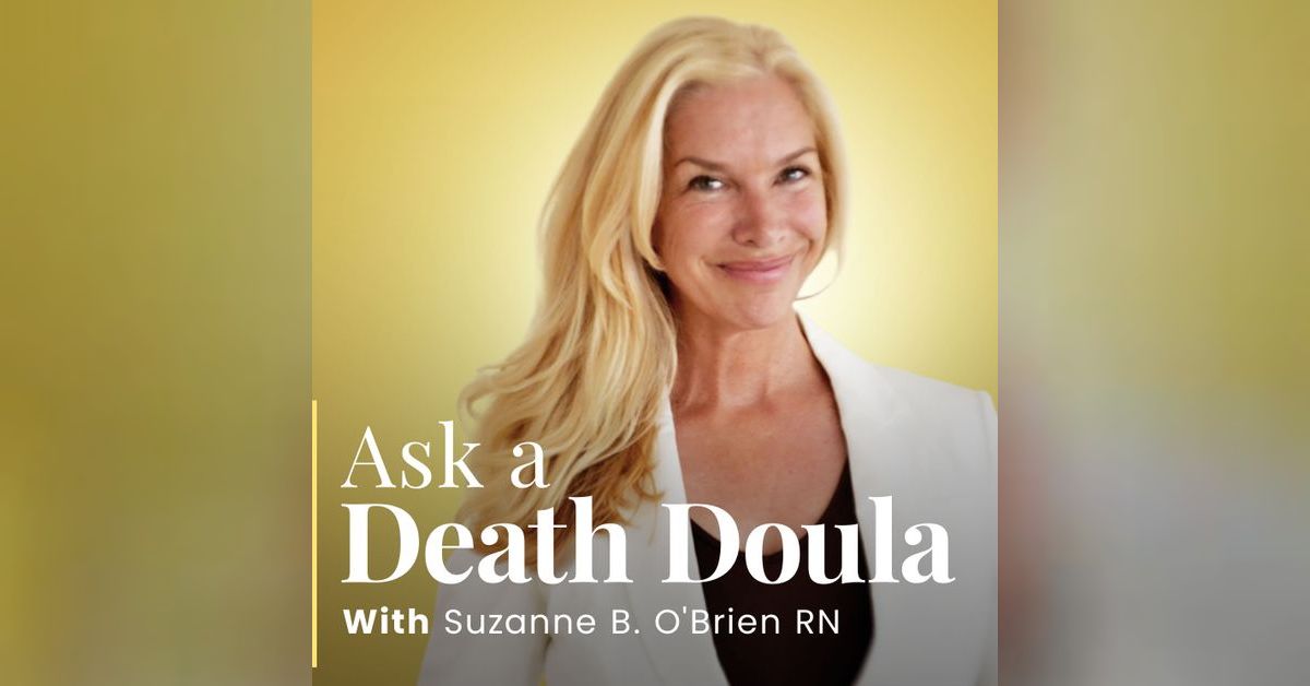 Ask a Death Doula | Suzanne B. O’Brien RN