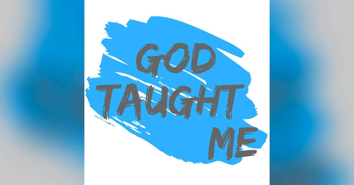God Taught Me | God Taught Me Ministries