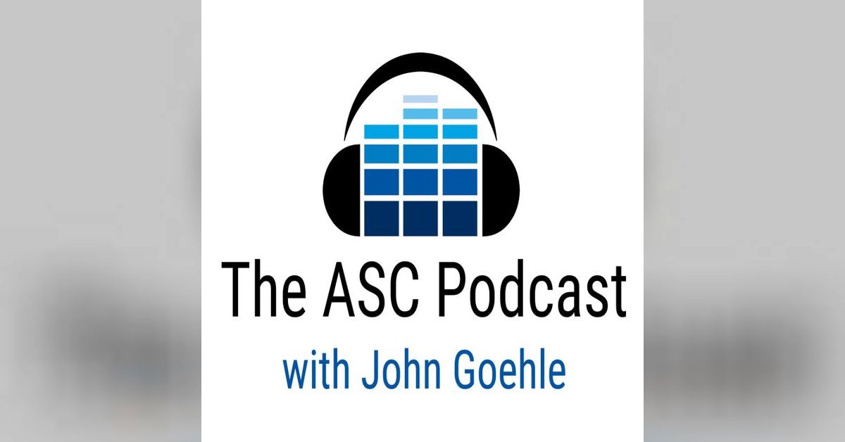Episode 226 - Latest News and Information, ASC Month, Upcoming ASC ...