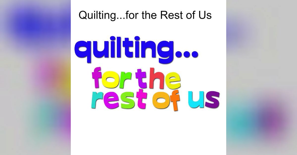 Quilting...for the Rest of Us | Sandy Hasenauer