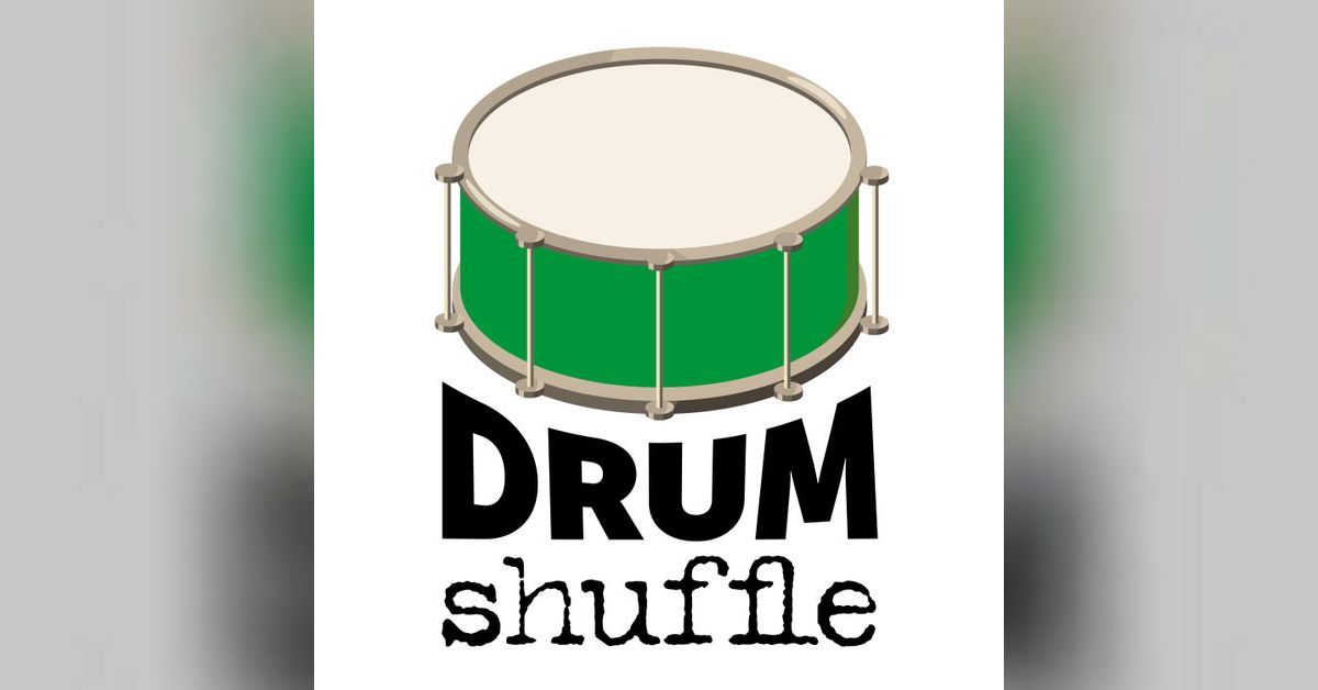 The Drum Shuffle | a podcast by Jamie Eads