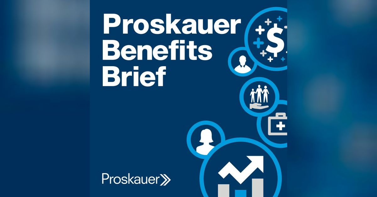 Proskauer Benefits Brief: Legal Insight on Employee Benefits ...
